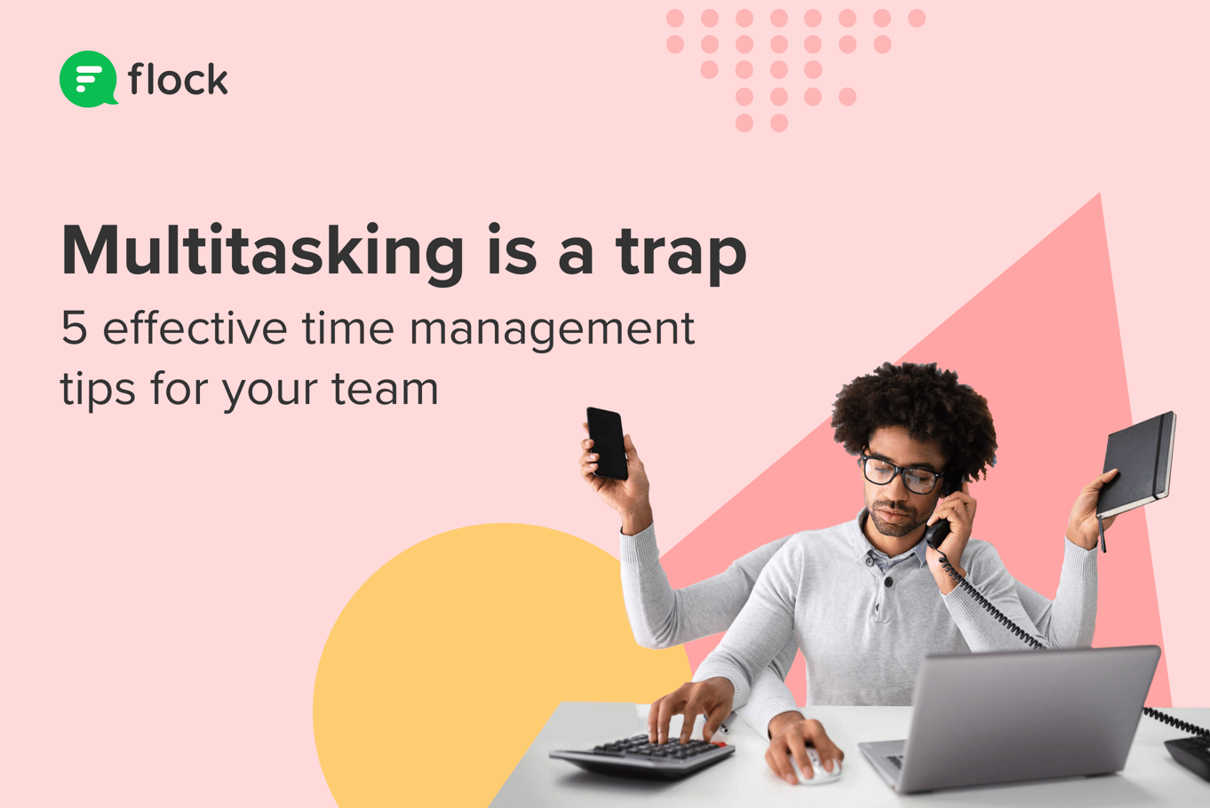 5 time management tips to help your team escape the multitasking trap